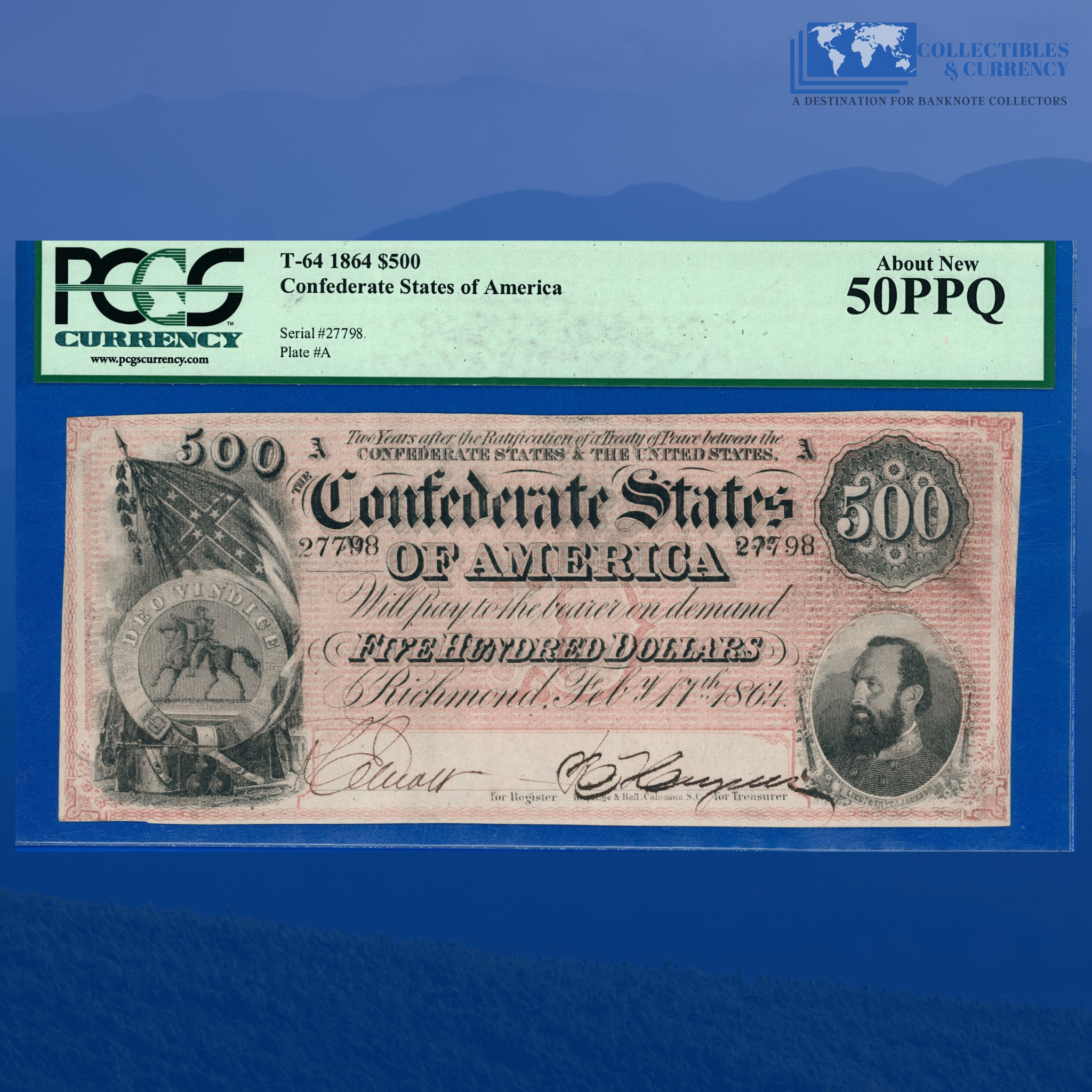 T-64 1864 $500 Confederate States Currency, Plate A, PCGS 50 PPQ